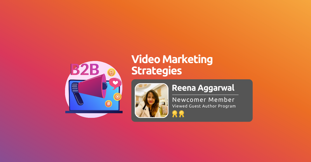 B2B Video Marketing Strategies to Engage and Convert Audiences